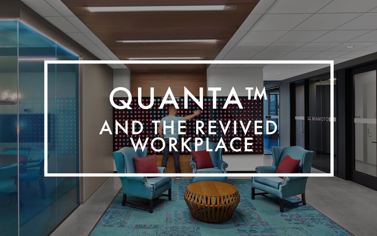 Quanta™ & The Revived Workplace | IA
